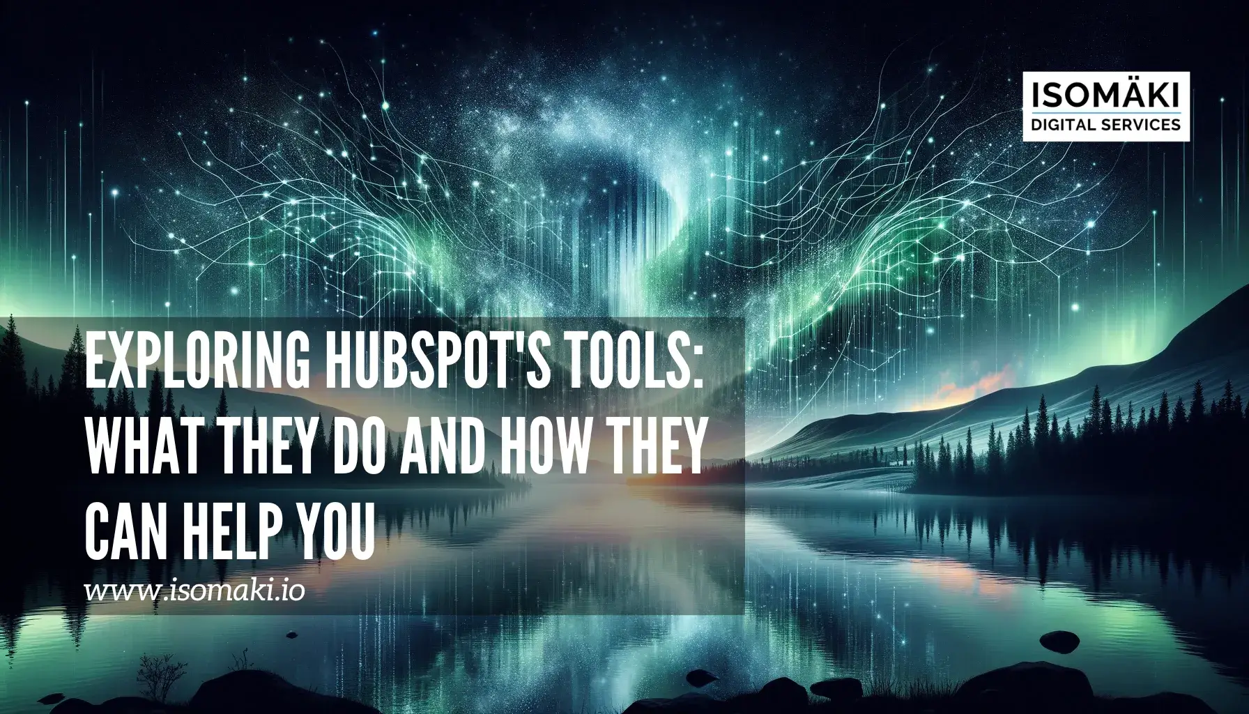 Exploring HubSpot's Tools: What They Do and How They Can Help You